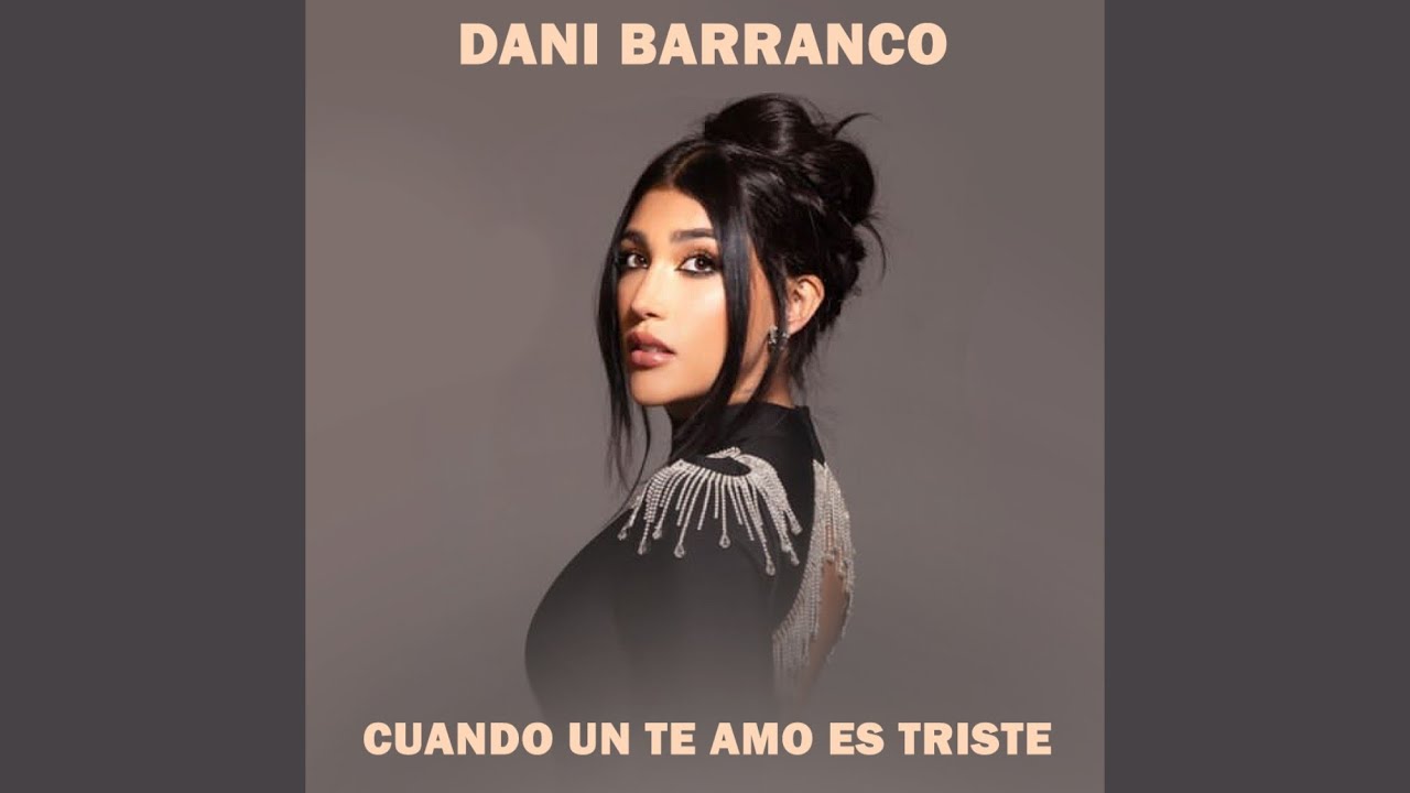 Dani Barranco - Cuando un te amo es triste (Audio Oficial) - YouTube