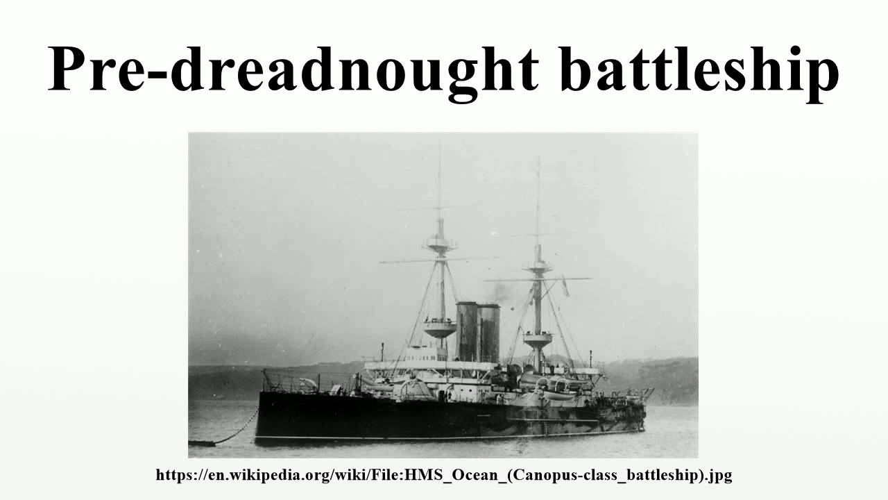 Pre-dreadnought battleship - YouTube