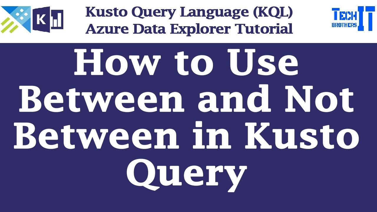 How To Use Between And Not Between In Kusto Query Kusto Query