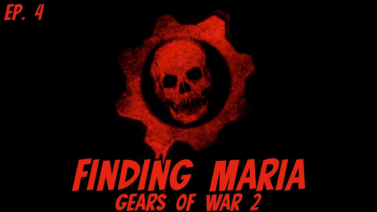 FINDING MARIA! Gears of War 2; Part 4 - YouTube