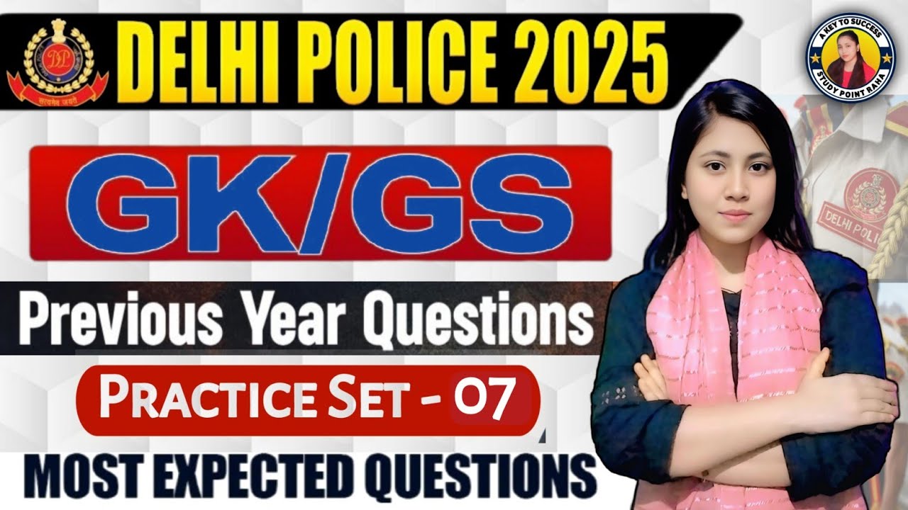 Delhi Police GK GS Class 2025 | Delhi Police GK GS Practice Set - 07 ...
