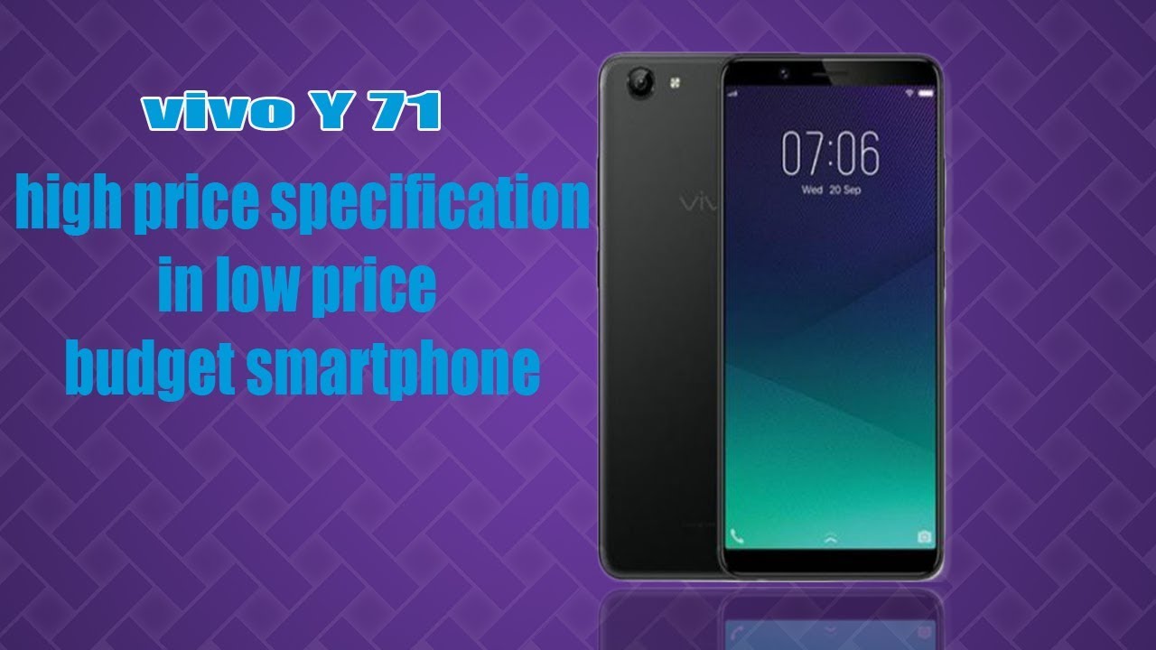 vivo Y 71 high price specification in low price phone - YouTube