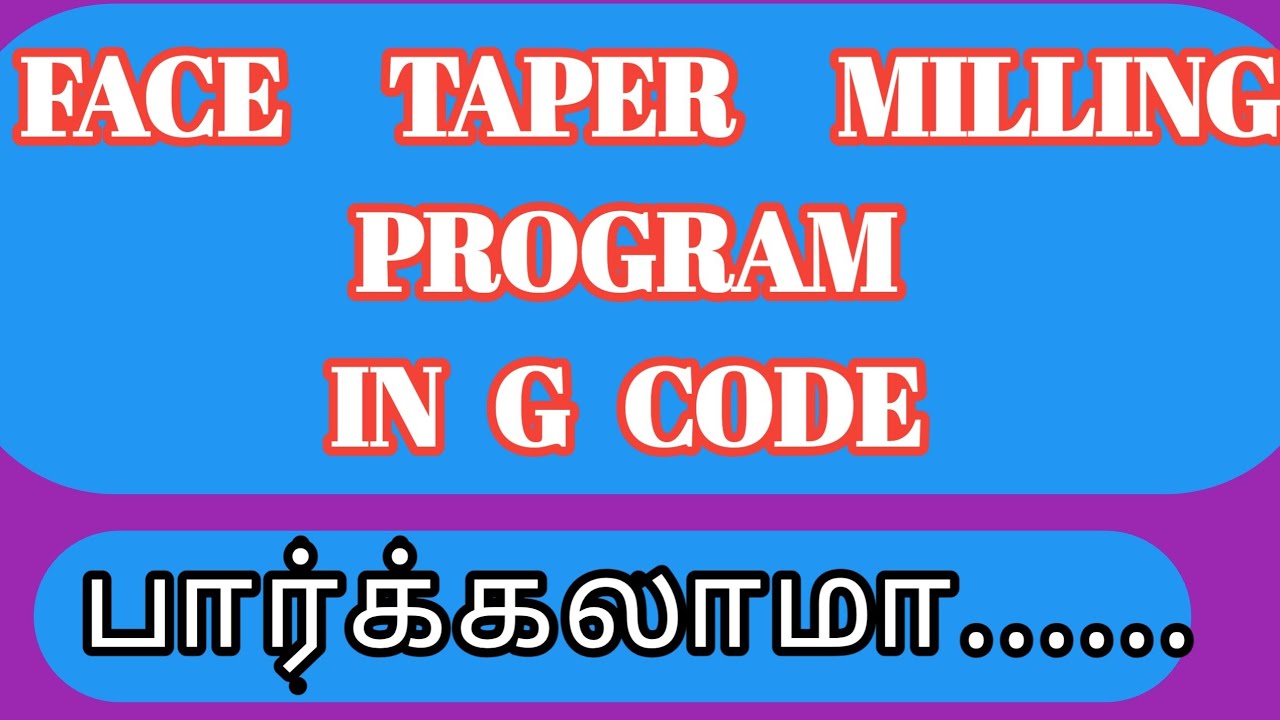 TAPER MILLING PROGRAM IN G CODE. - YouTube