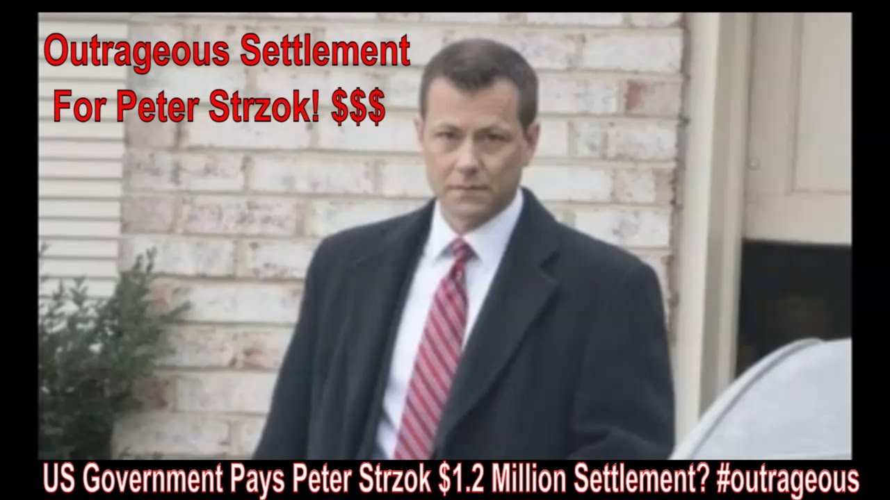 US Government Pays Peter Strzok $1.2 Million Settlement? #outrageous ...