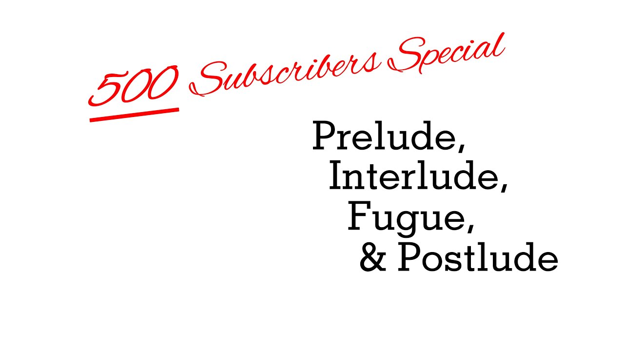 Prelude, Interlude, Fugue & Postlude in E minor - Original Composition ...