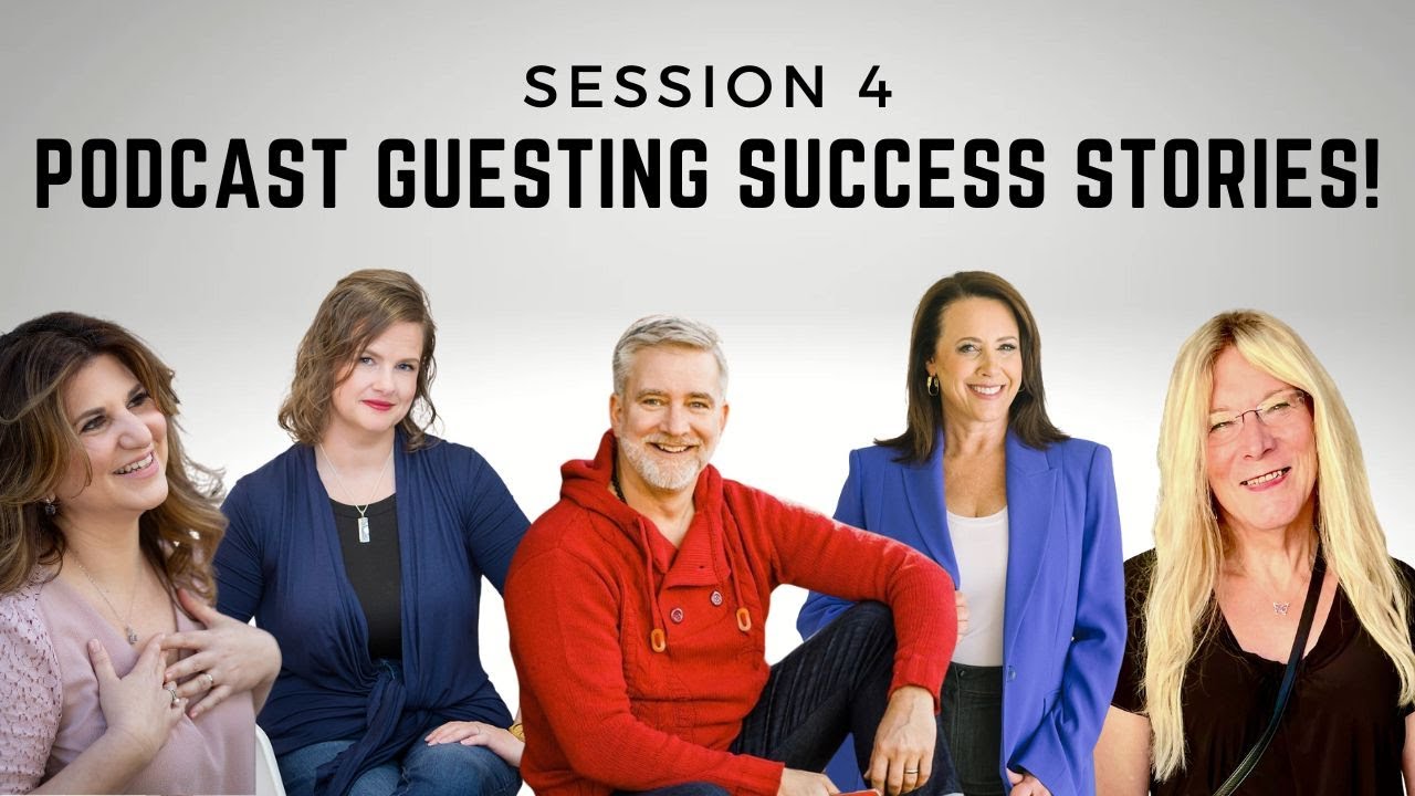 Session 4: Podcast Guesting Success Stories - YouTube