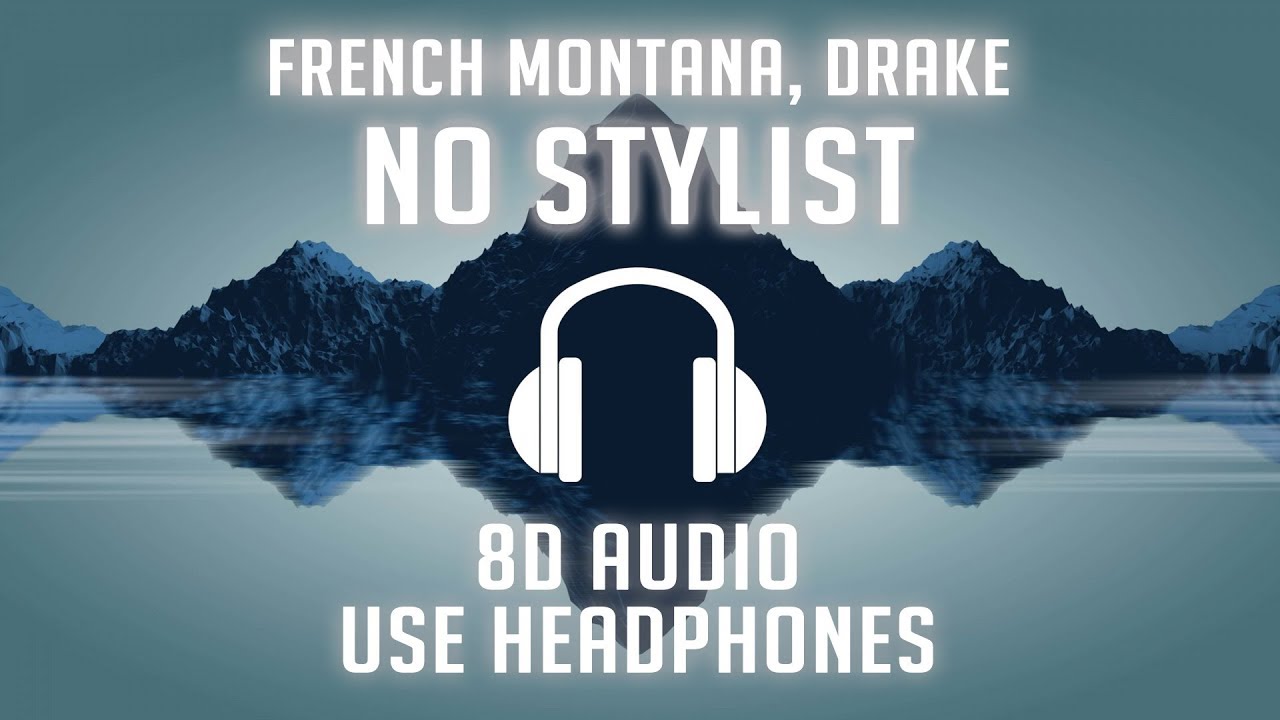 French Montana - No Stylist ft. Drake (8D AUDIO) 🎧 - YouTube