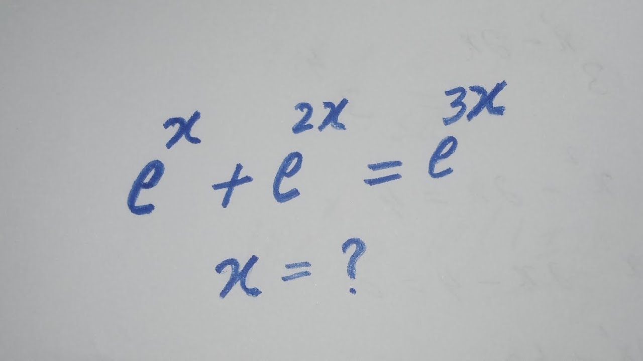Solve: e^x + e^2x = e^3x | Exponential Equation Trick with Natural Base ...