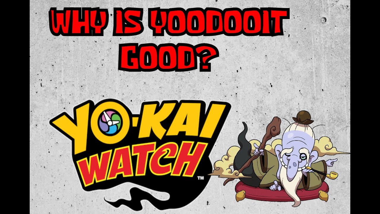Why is Yoodooit Good? | Yo kai Watch - YouTube