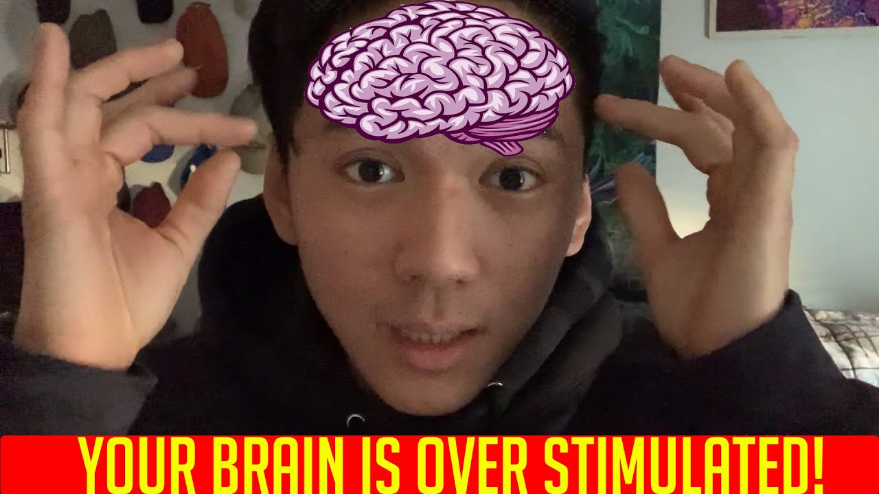 Over Stimulated Brain - YouTube