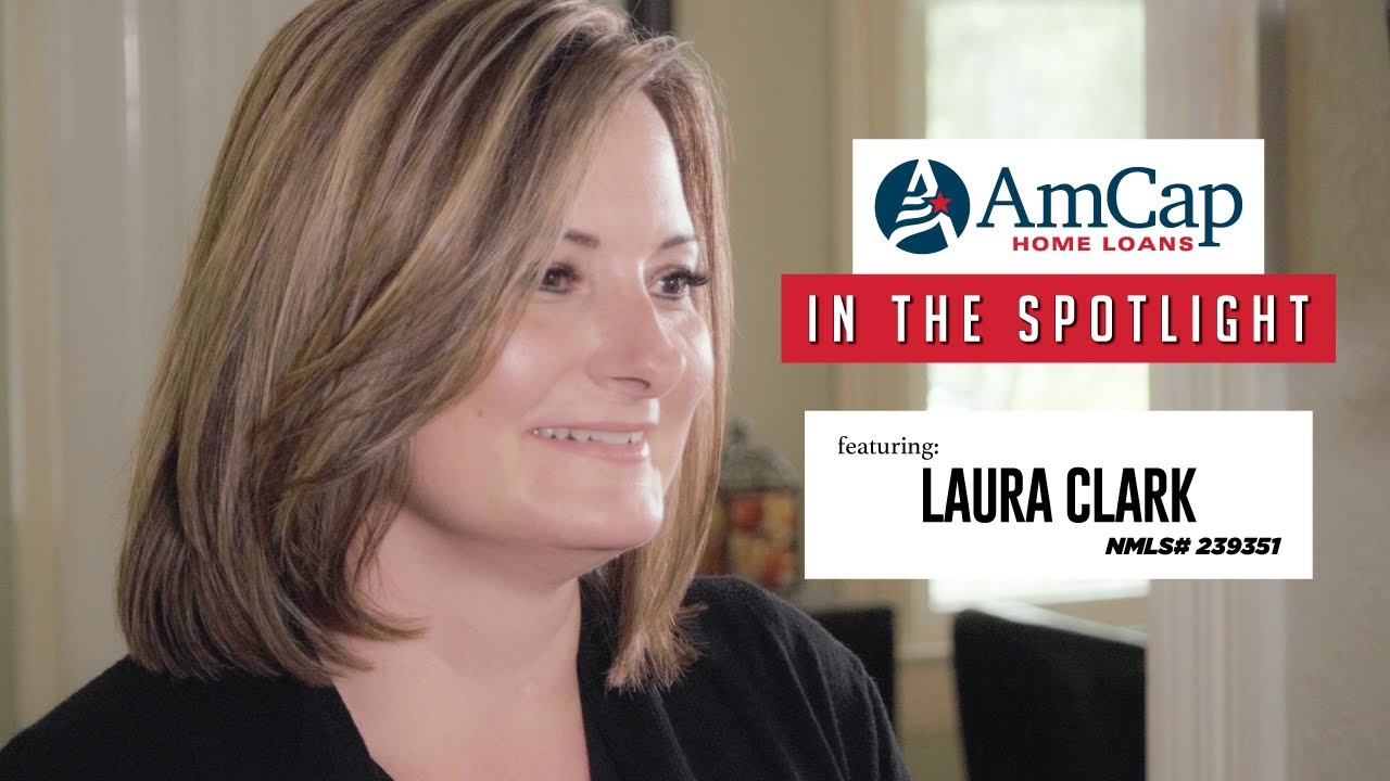 In the Spotlight with Laura Clark | AmCap Home Loans - Houston TX - YouTube