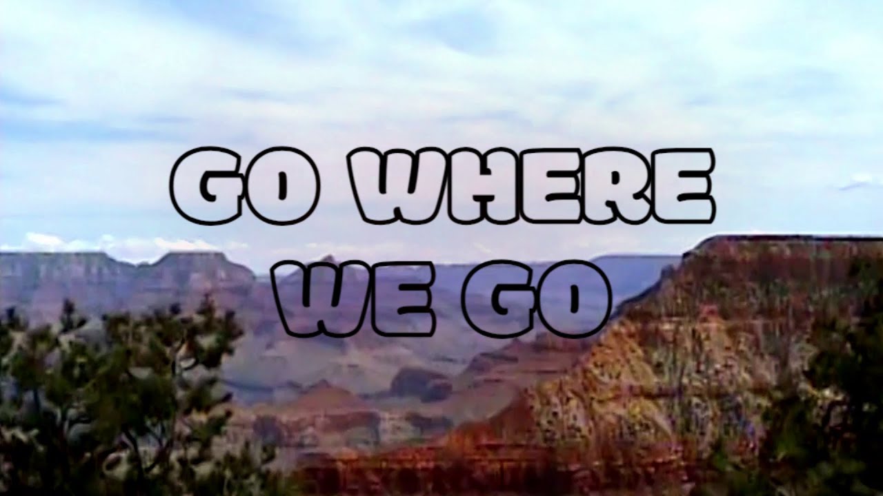 GO WHERE WE GO Trailer - YouTube