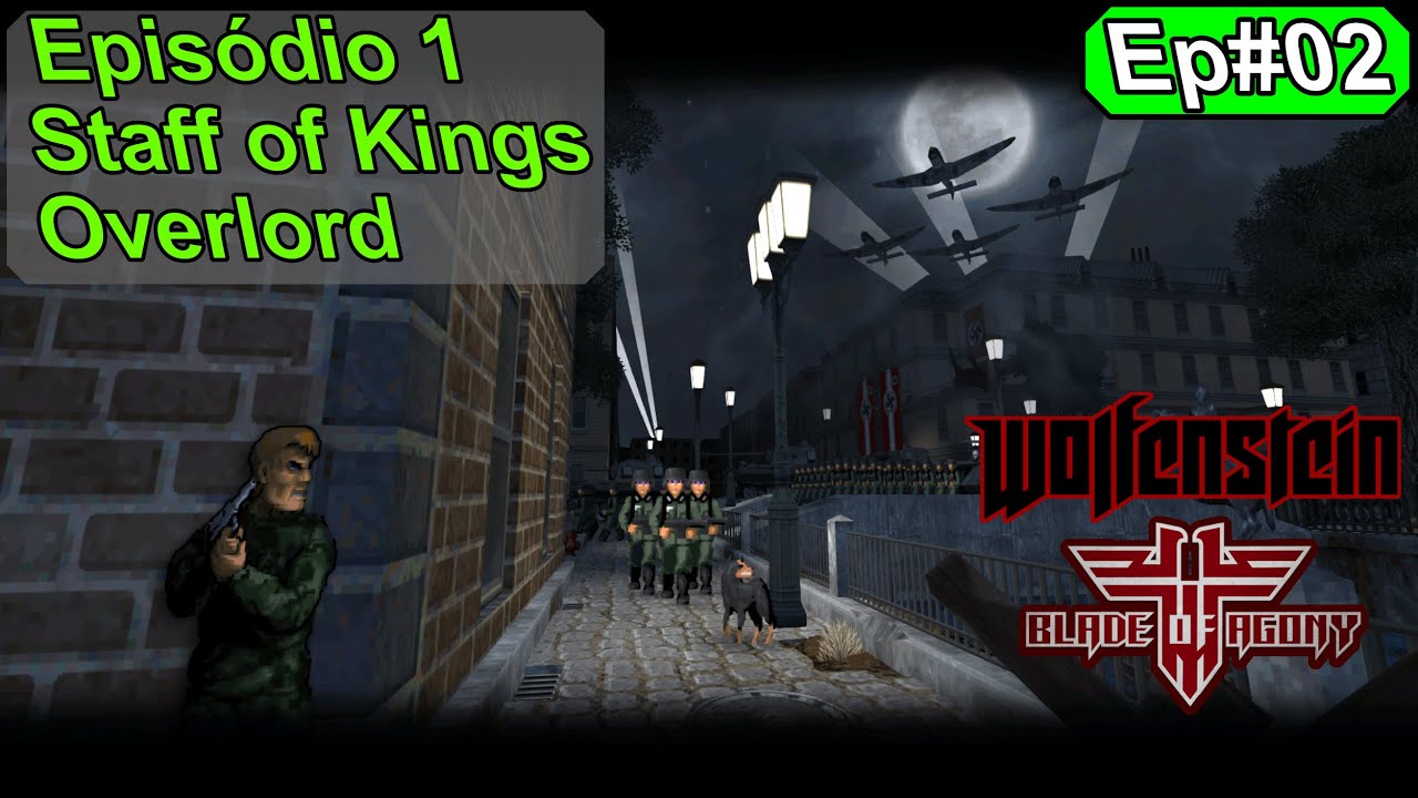 Wolfenstein Blade of Agony Ep#02 - Episódio 1 Staff of Kings - Overlord ...