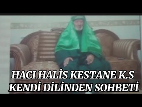 Hacı Halis Kestane k.s yaşadığı hadiseleri anlatıyor