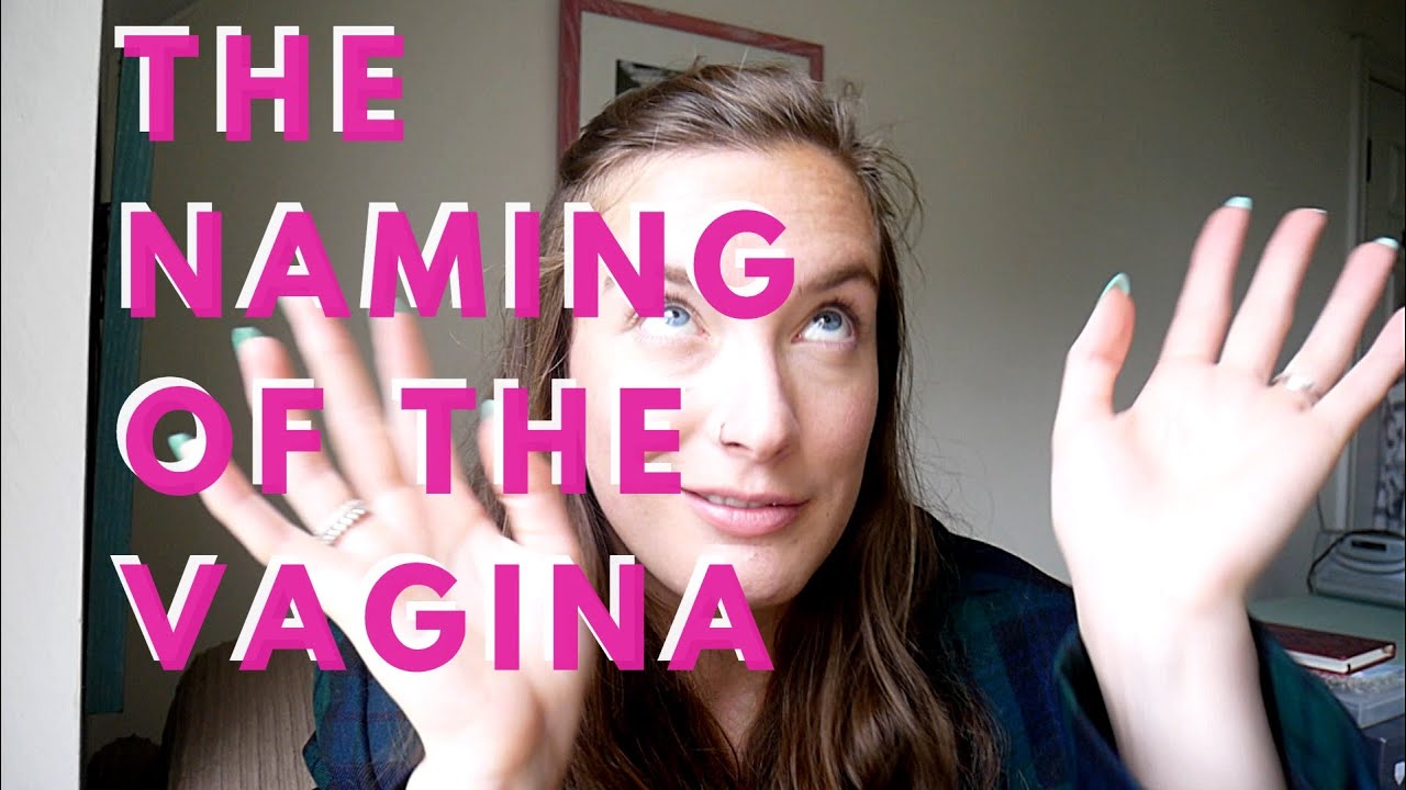 THE NAMING OF THE VAGINA - YouTube
