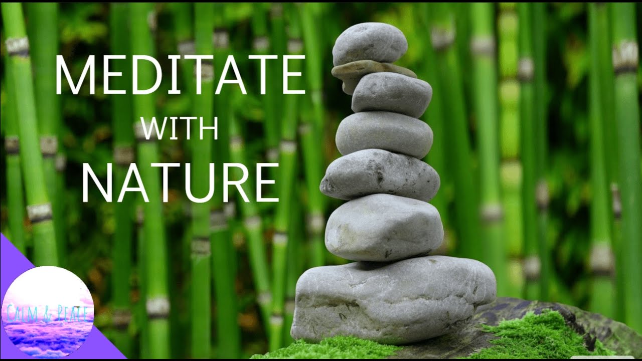 Meditate with Nature | Calm & Peace | Relaxing & Soothing Music | Sleep ...