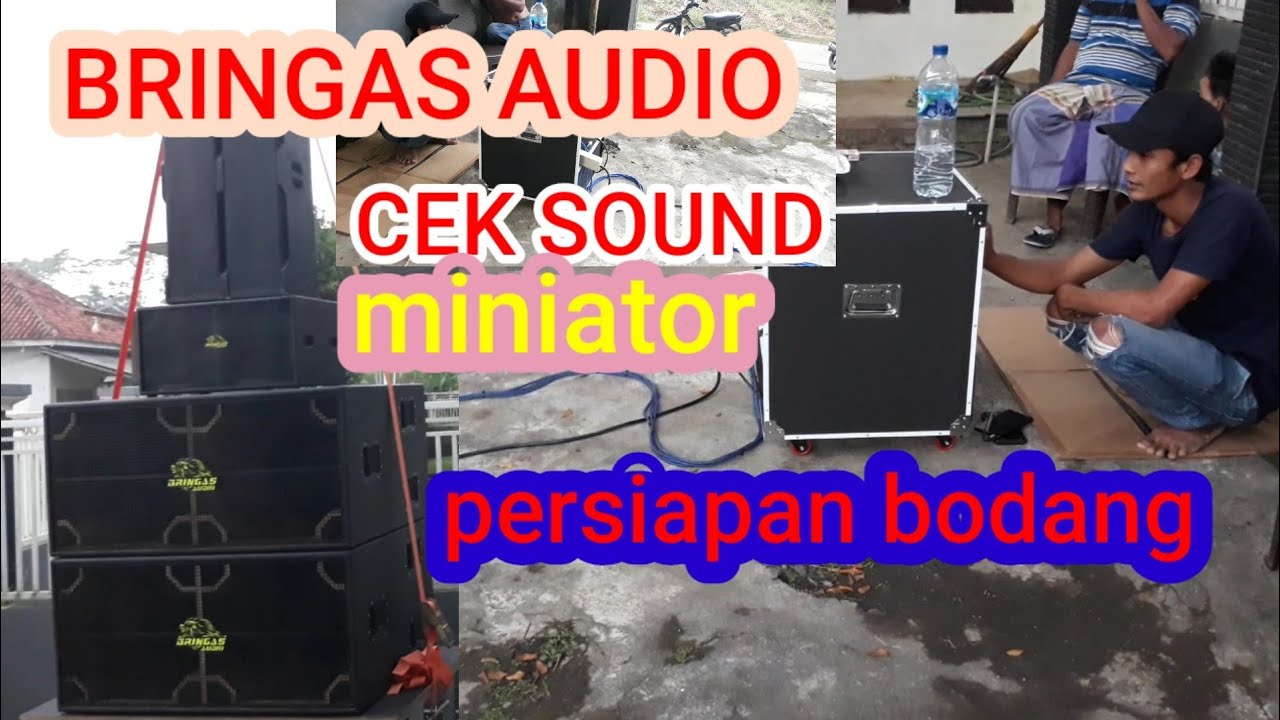 BRINGAS AUDIO CEK SOUND PERSIAPAN LAPANGAN BODANG - YouTube