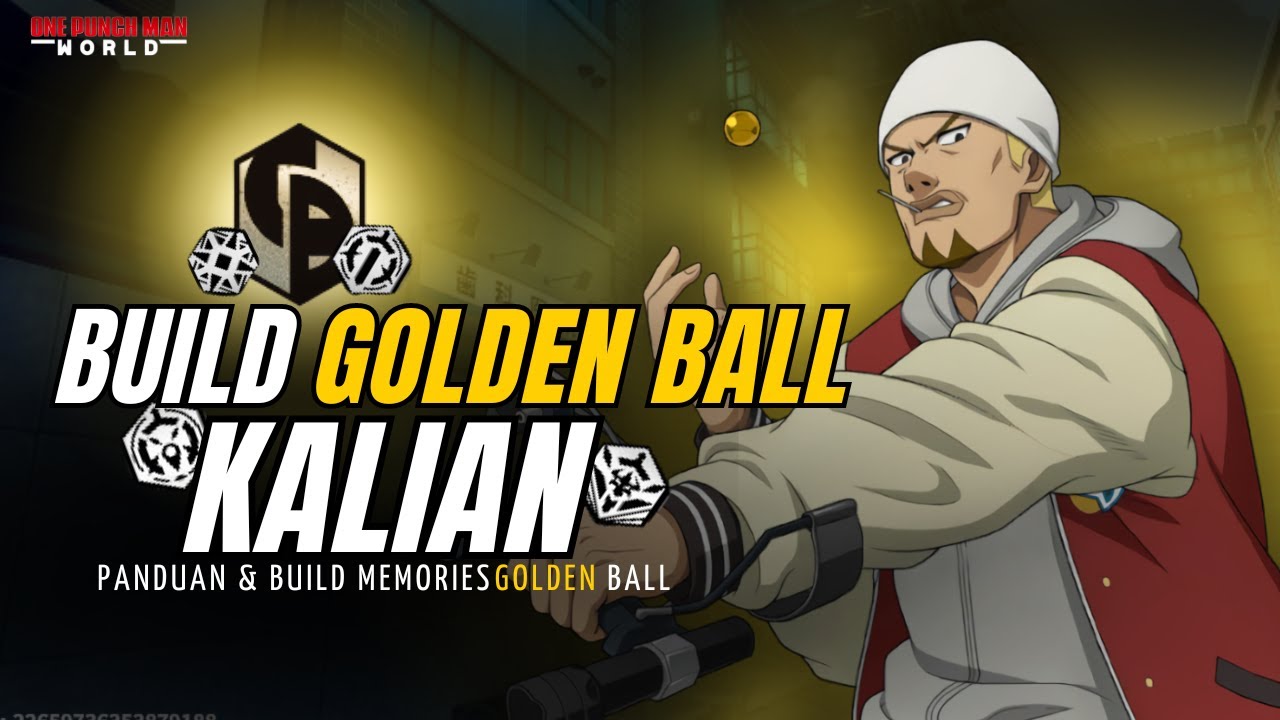 Guide lengkap GOLDEN BALL !! Build ,Kebutuhan Deadly & Pembahasan Skill ...