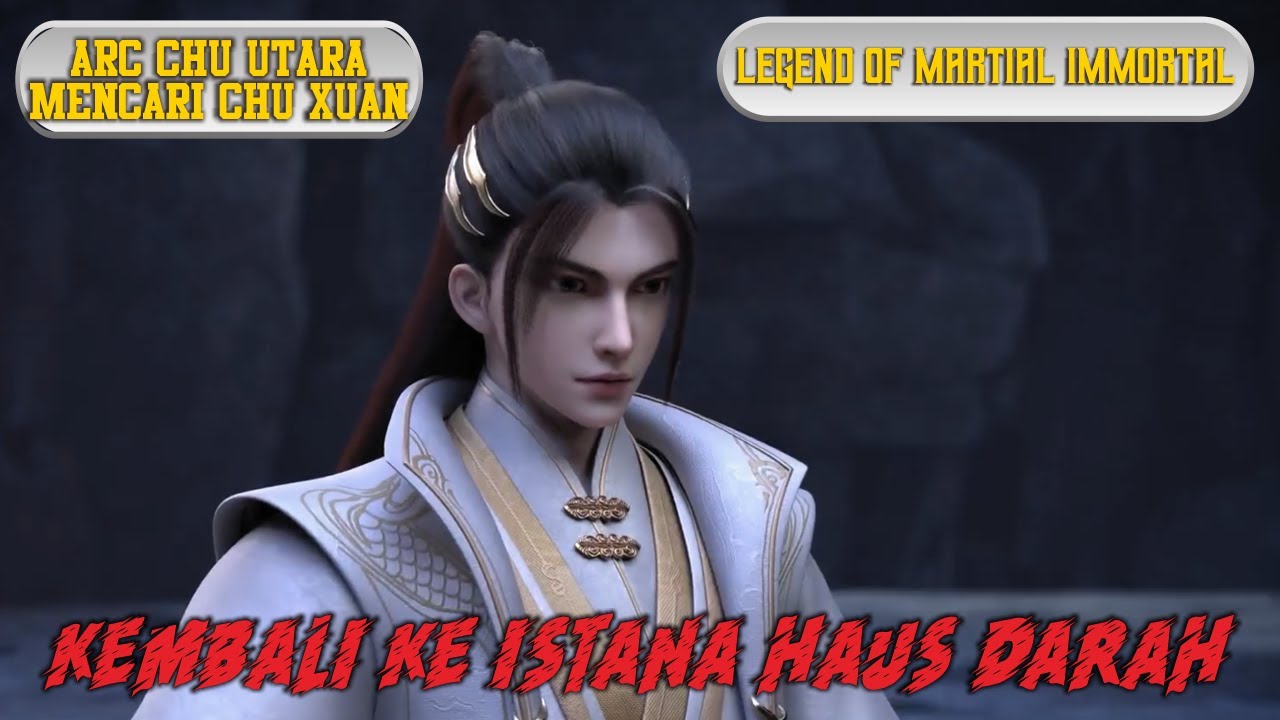 Legend Of Martial Immortal Episode 400 Kembali Ke Istana Haus Darah Youtube