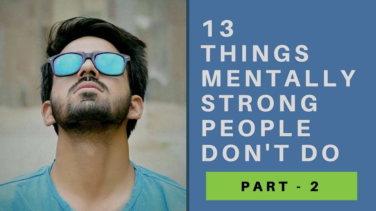 13 Things Mentally Strong People Don't Do | Unstoppable Thoughts |Hindi ...