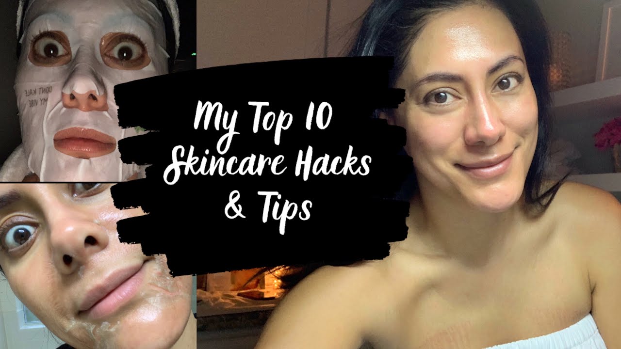 My Top 10 Skincare Hacks & Tips!! - YouTube