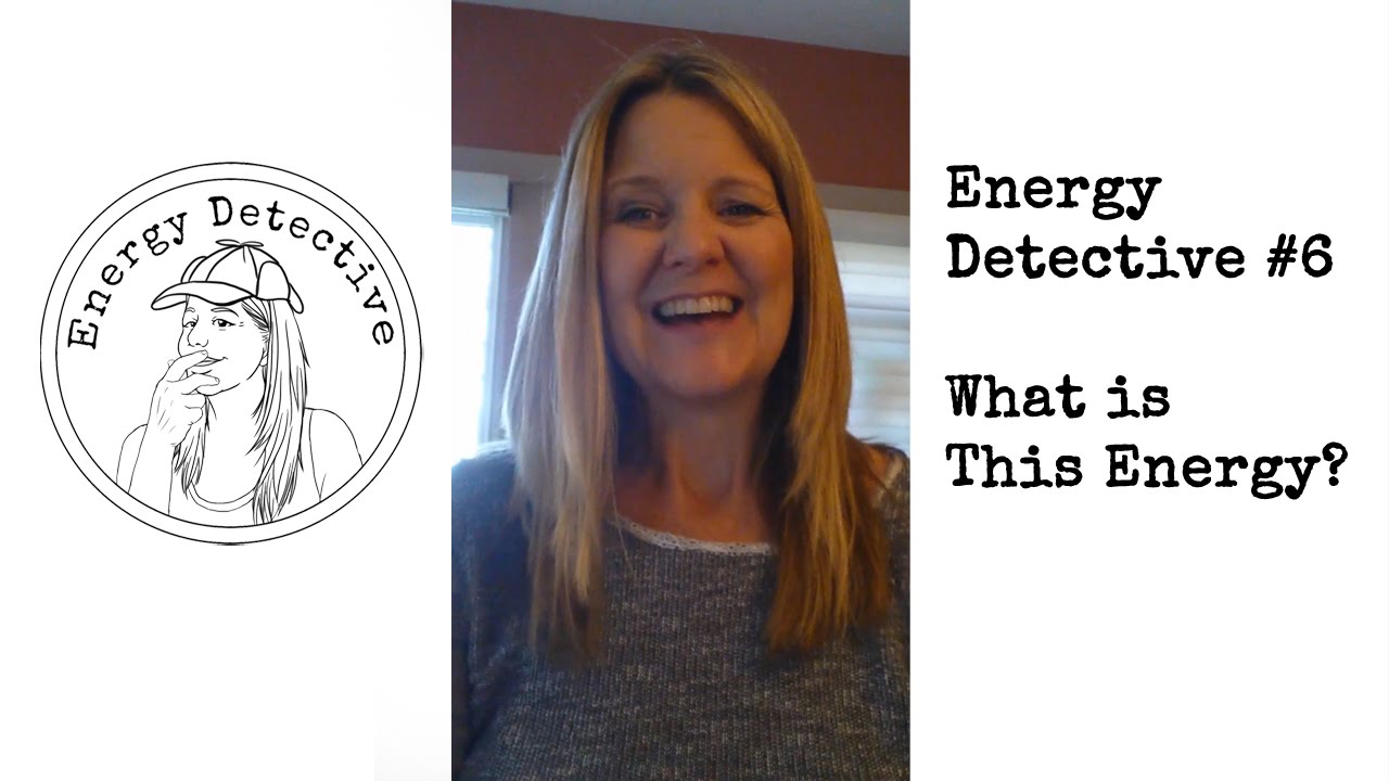 Energy Detective #6 What is this Energy? - YouTube