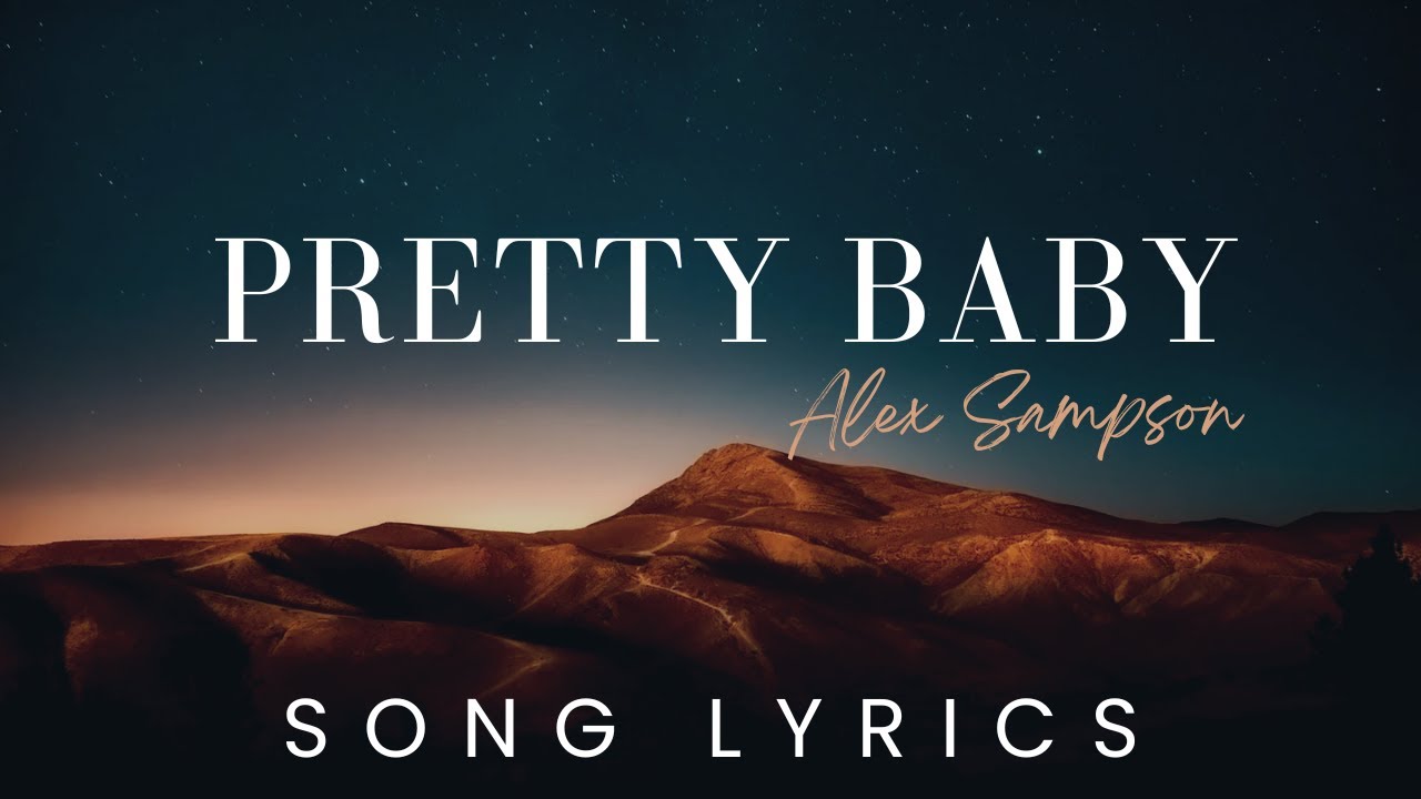 Pretty Baby by Alex Sampson | SONG LYRICS VERSION - YouTube
