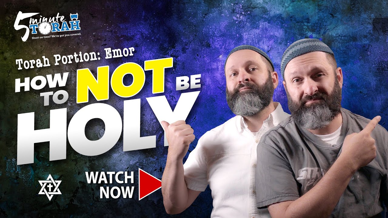 Emor | 5 Minute Torah | Messianic Commentary on the weekly Torah ...