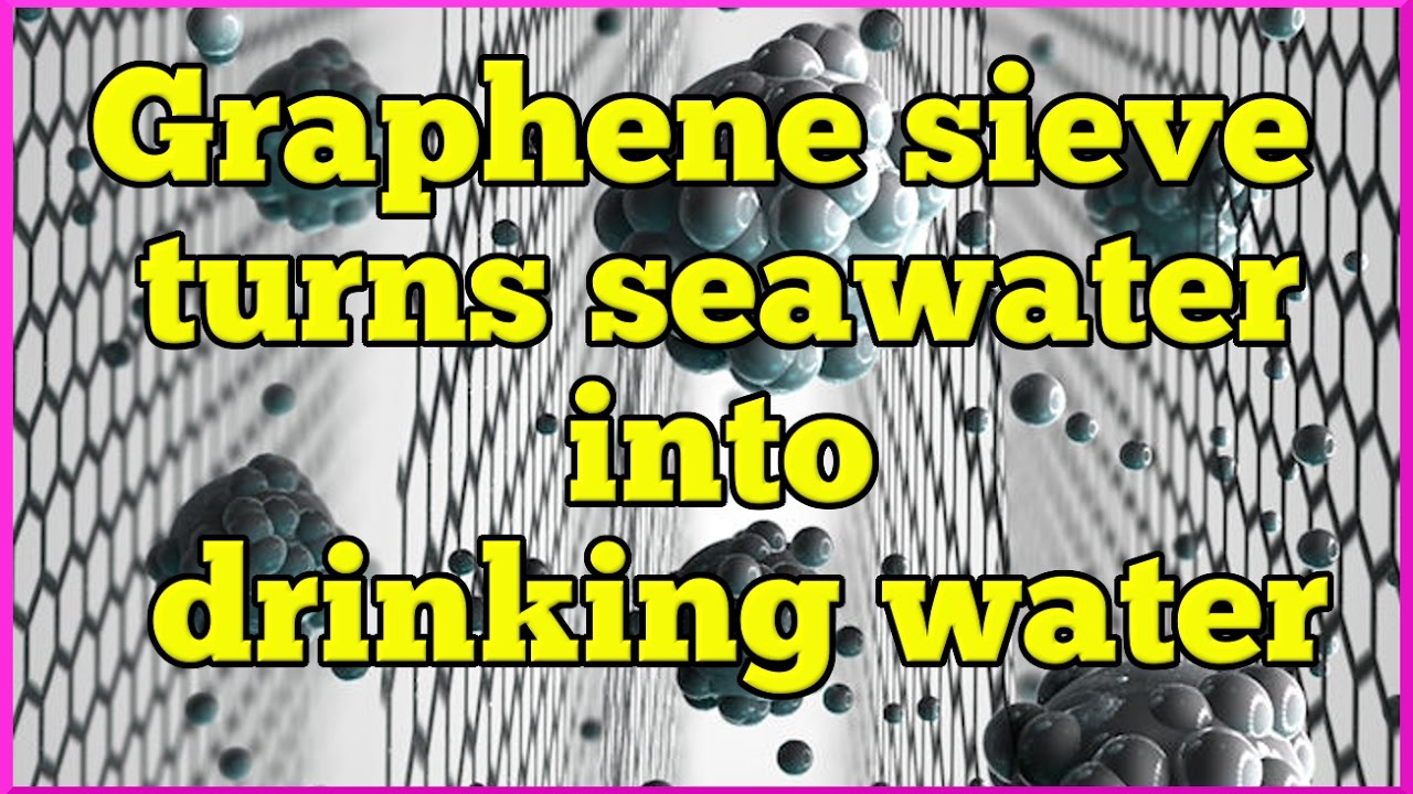 Graphene Sieve turns Seawater into Drinking water | QPT - YouTube