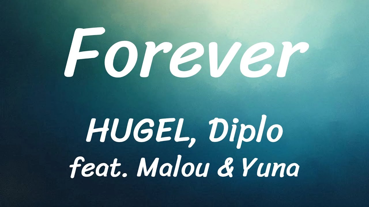HUGEL, Diplo - Forever (feat. Malou & Yuna) (Lyrics) - YouTube