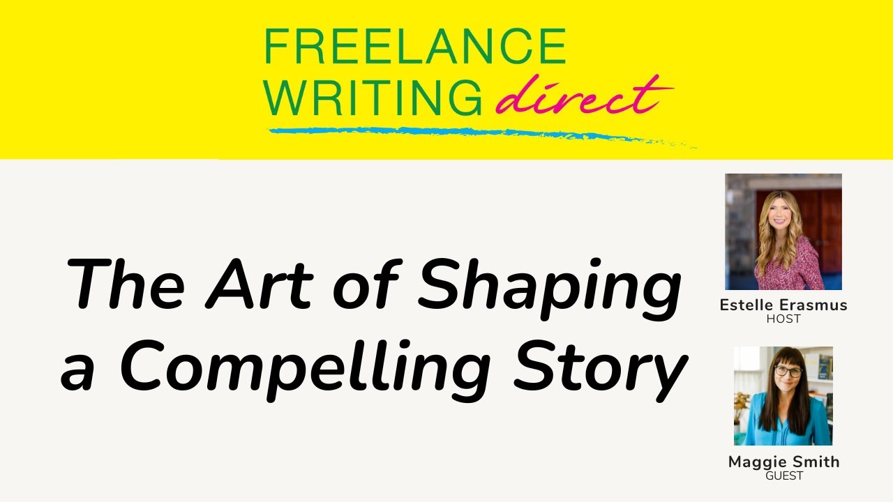 #81 The Art of Shaping a Compelling Story Featuring Maggie Smith - YouTube