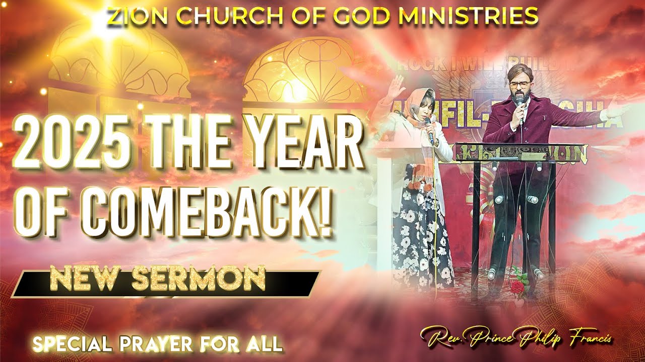 2025 - The Year of Comeback! | Rev. Prince Philip Francis | Zion Church ...