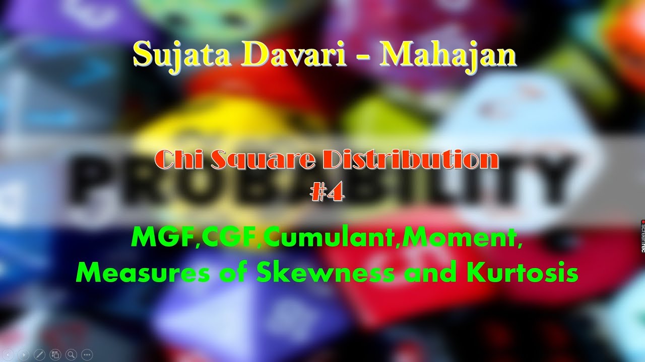 Chi Square distribution - 4 MGF, CGF, Cumulants, Moments, Measures of ...
