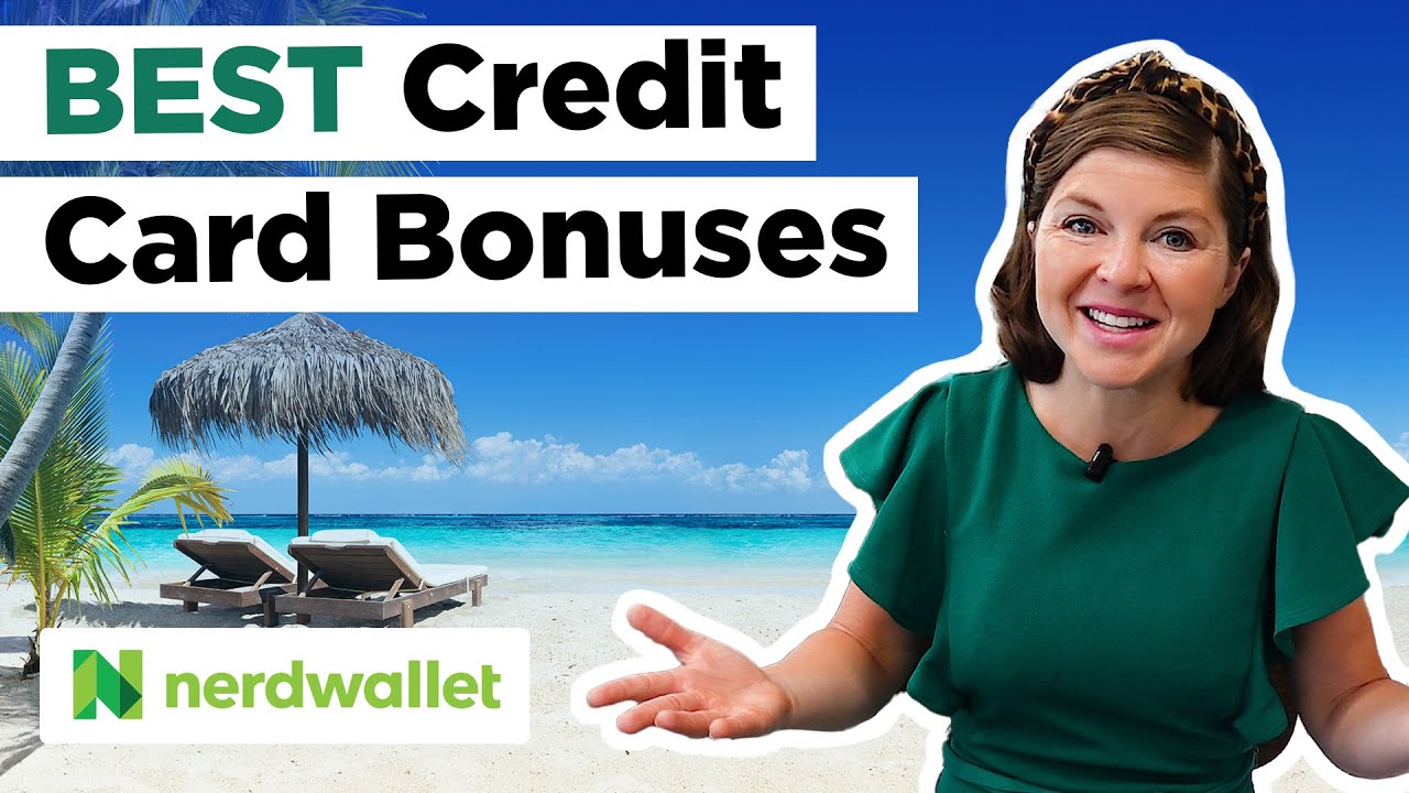 Best Credit Card Bonuses Explained | NerdWallet - YouTube