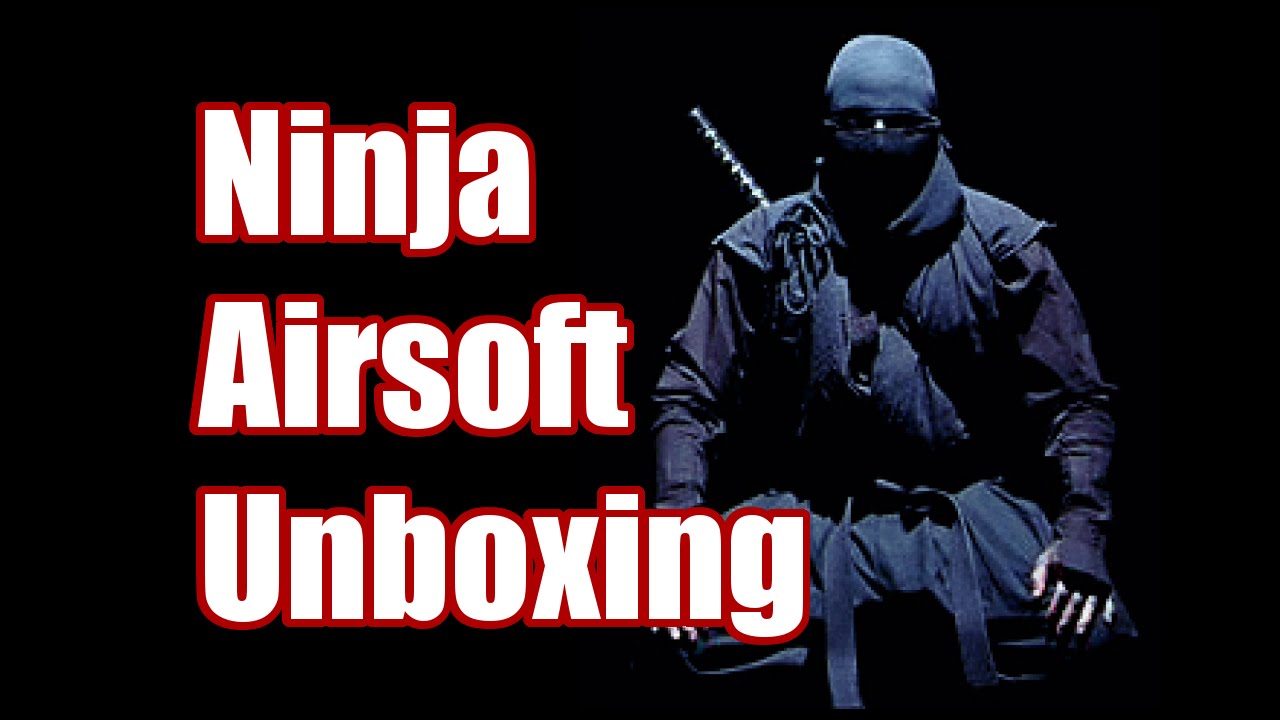 Ninja Airsoft Unboxing! - YouTube
