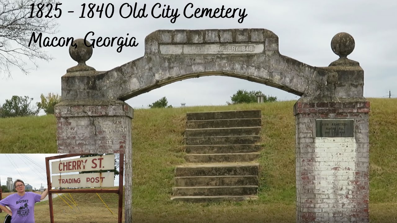 182 YEAR OLD CEMETERY - Macon, Georgia - Old City Cemetery 1825 - 1840 ...
