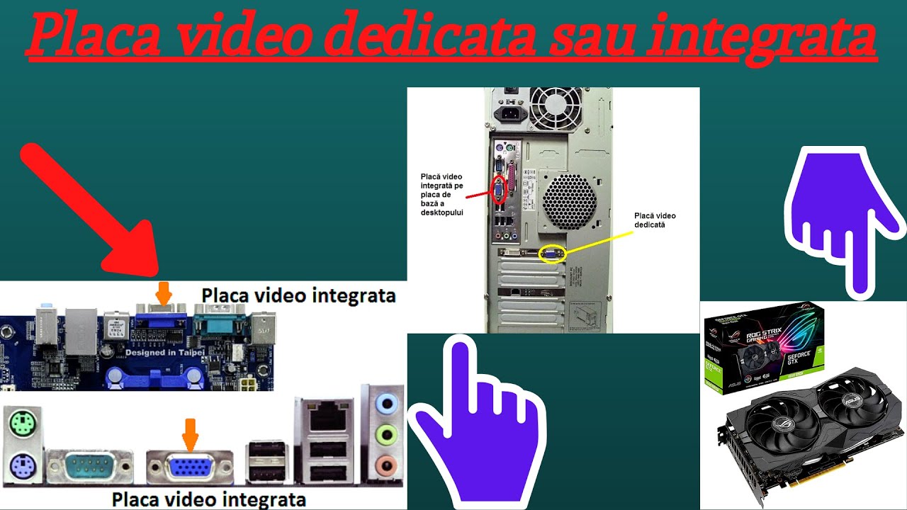 PLACA VIDEO INTEGRATA VS PLACA VIDEO DEDICATA.DIFERENTE,AVANTAJE SI ...
