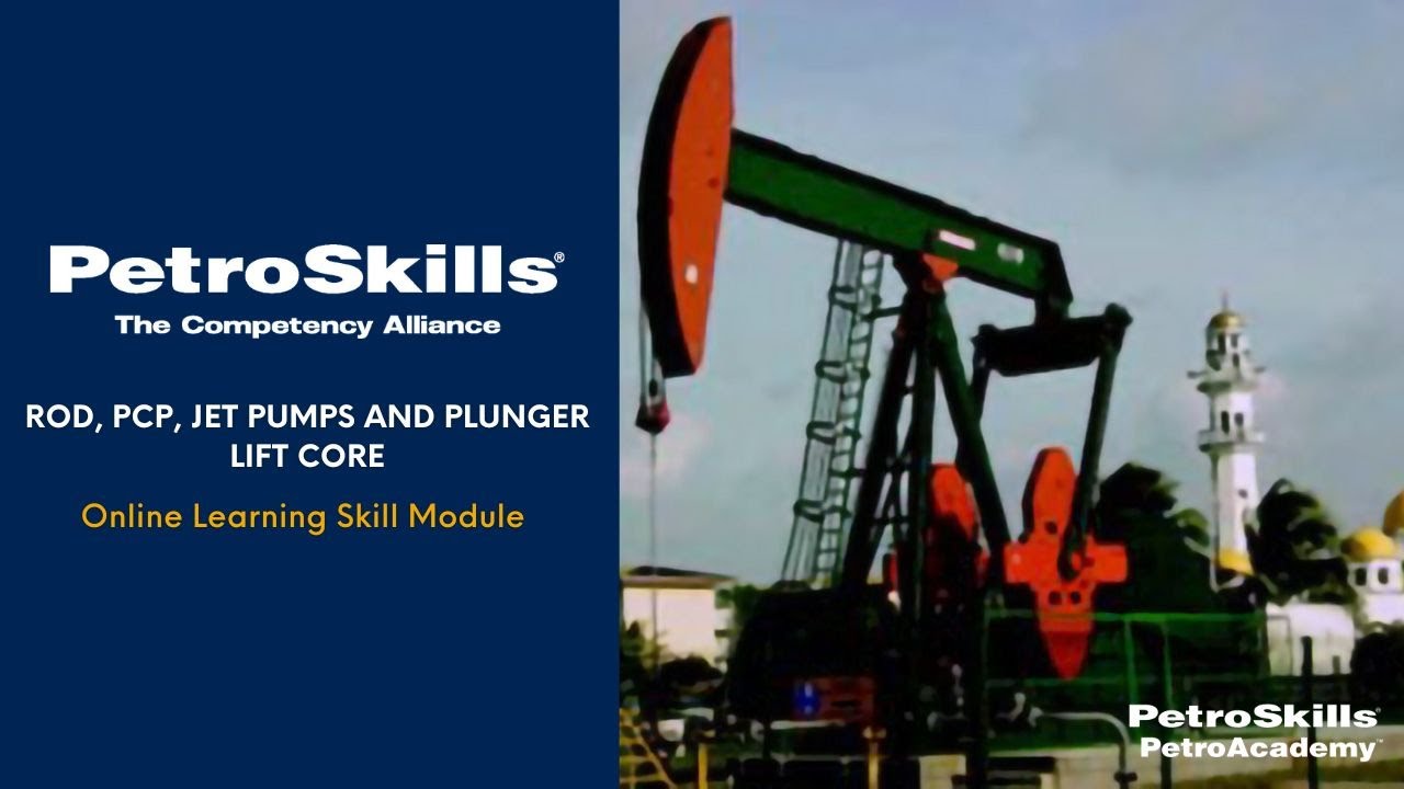 PetroSkills: Rod, PCP, Jet Pumps and Plunger Lift Core - PetroAcademy ...