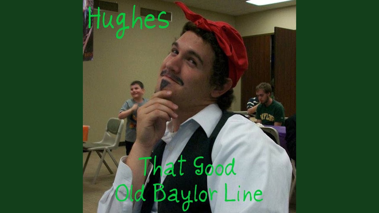 Hughes (That Good Old Baylor Line) - YouTube