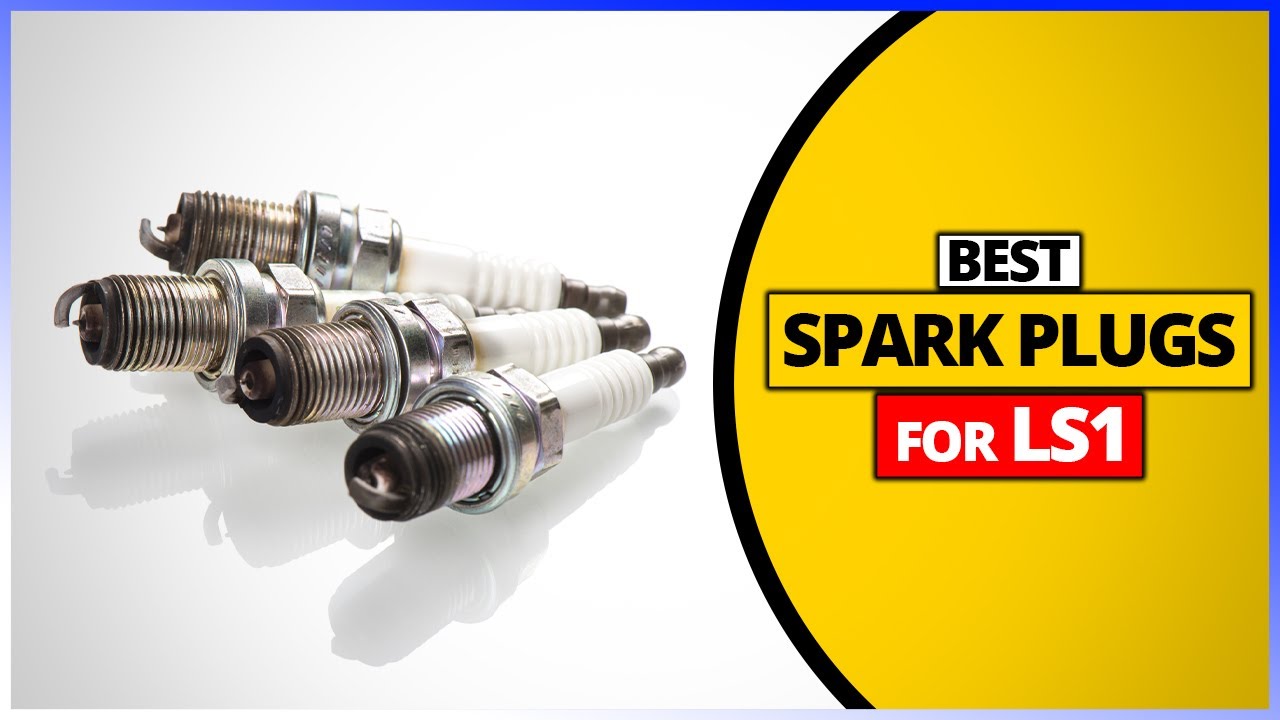 Best Spark Plugs For Ls1 Reviews 2023 - Top 4 Picks - YouTube