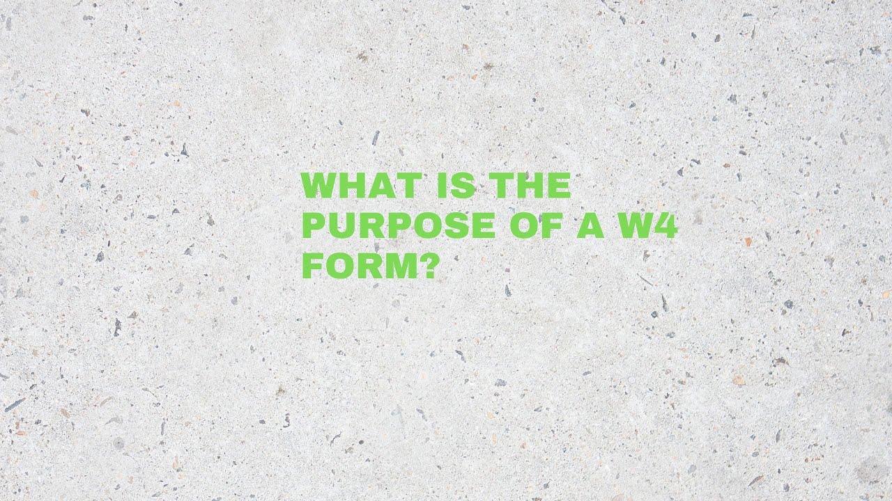 What Is The Purpose Of The W4 Form YouTube What Is The Purpose Of The W4 Form YouTube
