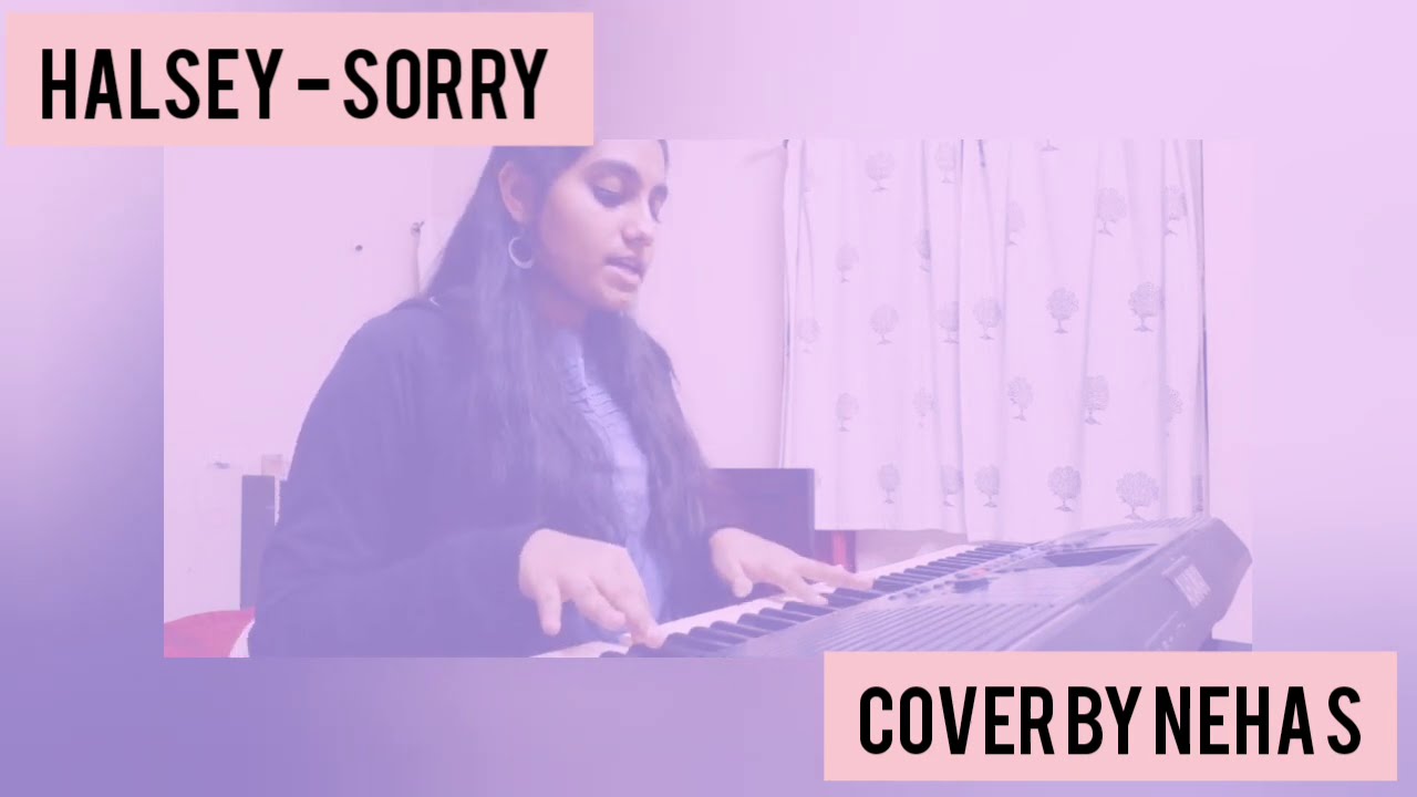 Halsey - Sorry (cover by Neha S) - YouTube
