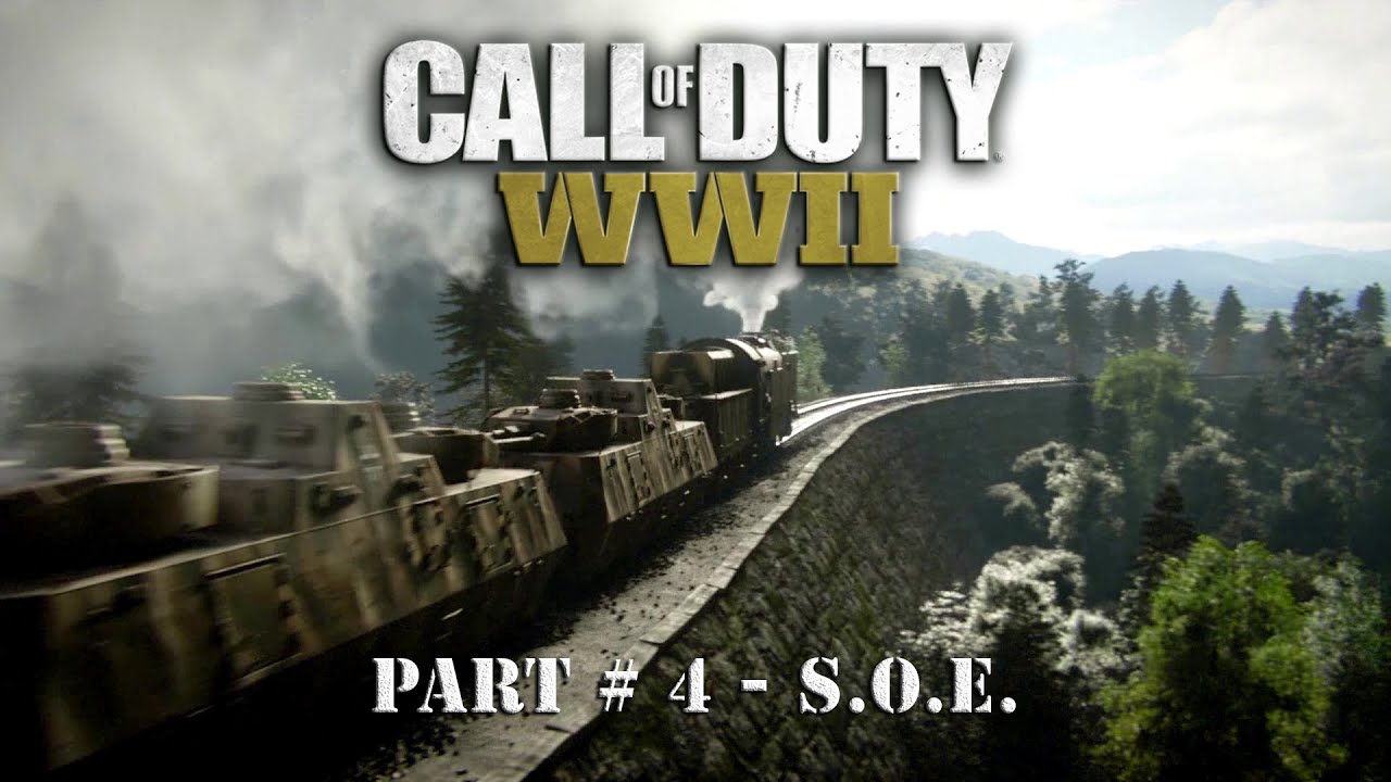 Call of Duty - WWII (Part # 4 - S.O.E.) PC - Playthrough (No Deaths ...