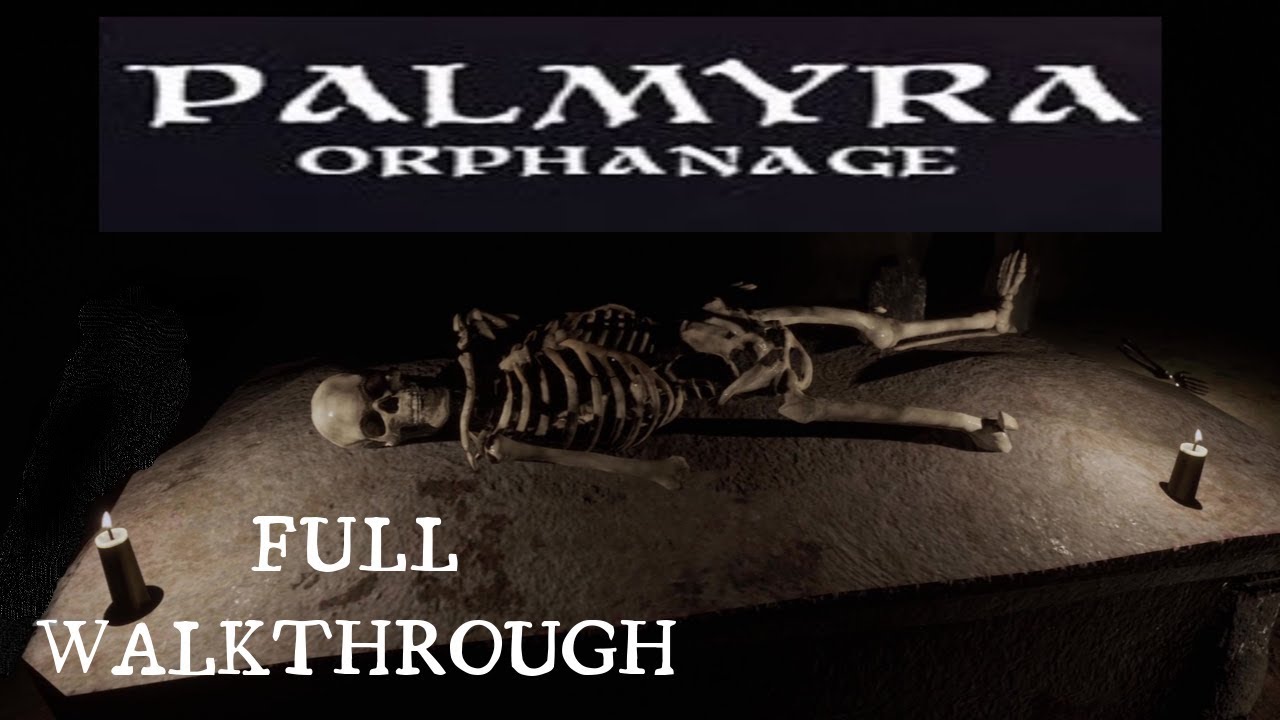 PALMYRA ORPHANAGE (No Commentary) - FULL WALKTHROUGH - YouTube