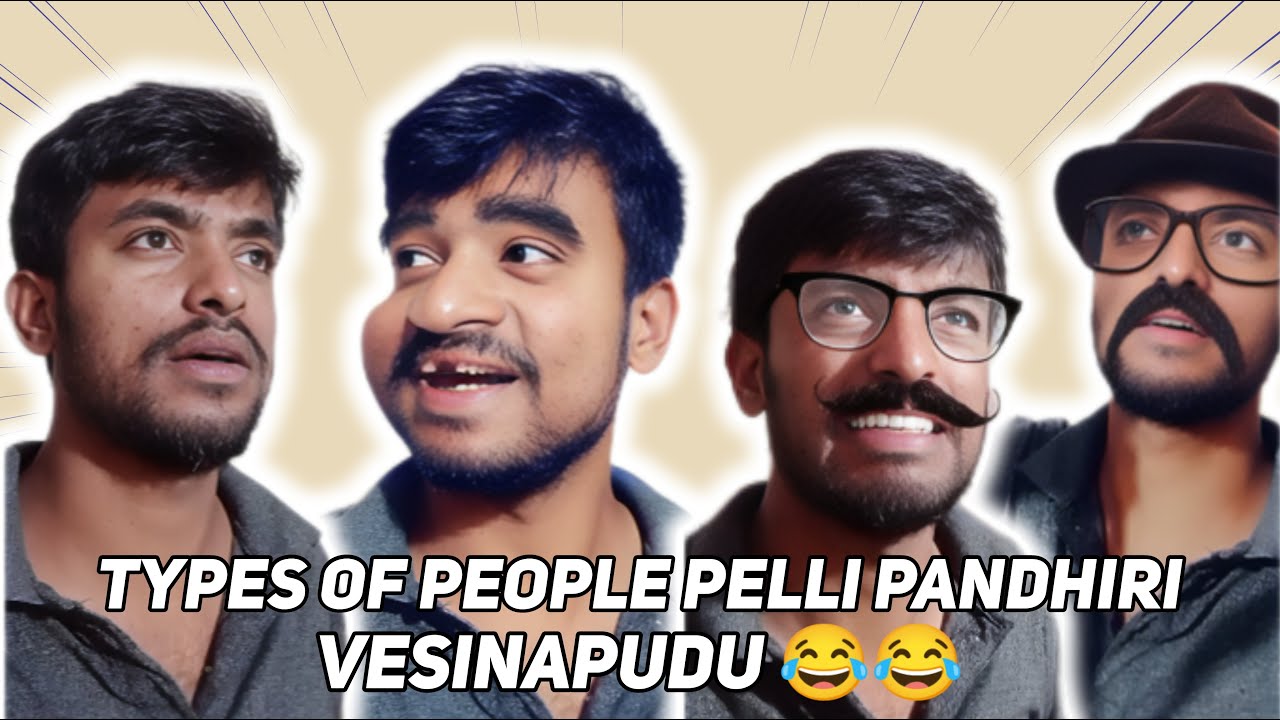 Types of people pelli pandhiri vesinapudu 😂😂 || Tamilnadu Lo Telugodu ...