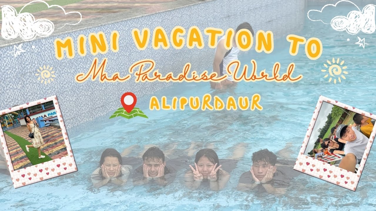 Maa Paradise World | Alipurduar | Vacation | Water Park | Vlog @muskie ...
