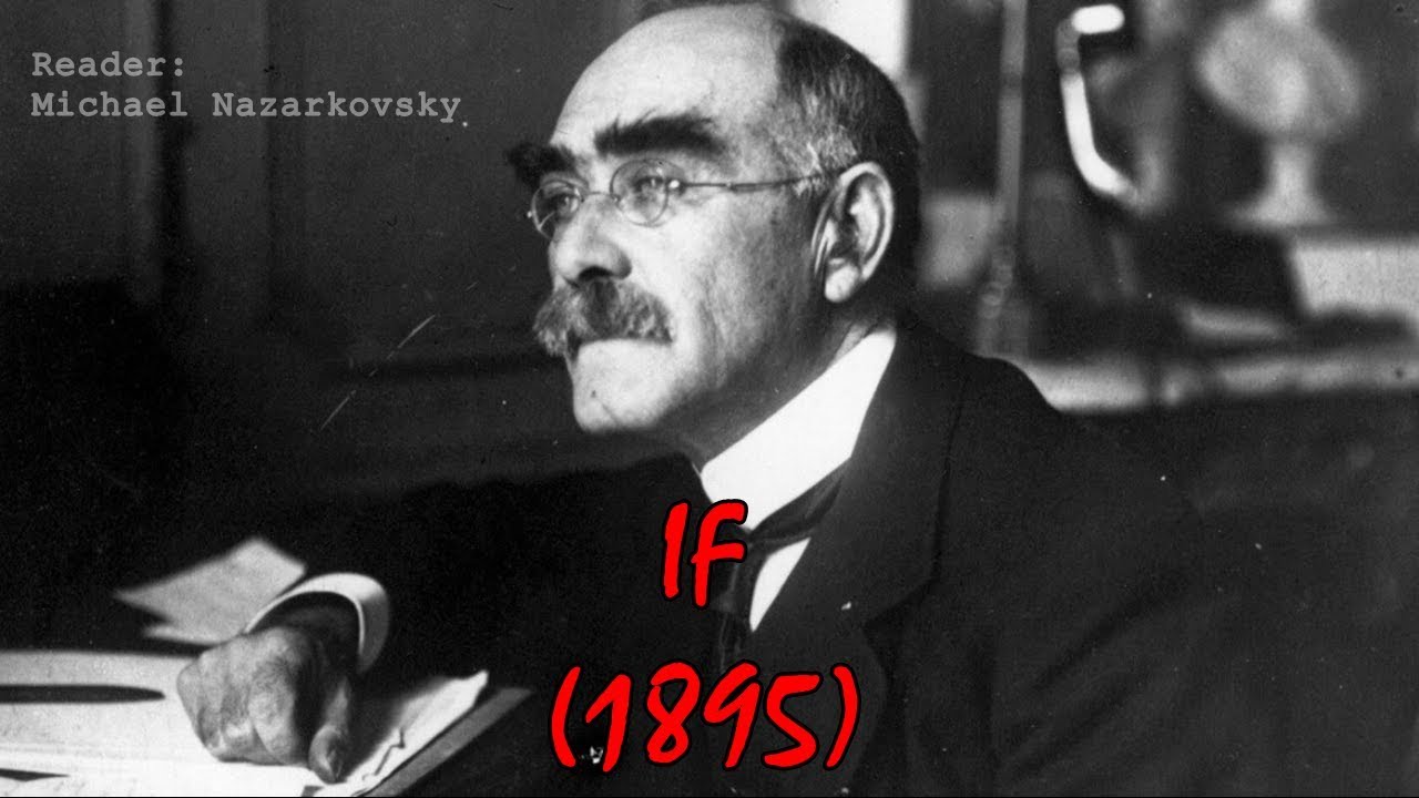 Sir Joseph Rudyard Kipling - If (by Michael Nazarkovsky) - YouTube