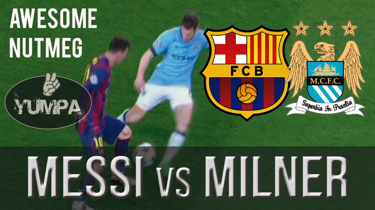 MESSI nutmeg to MILNER - FC Barcelona vs Manchester City 18/03/2015 ...