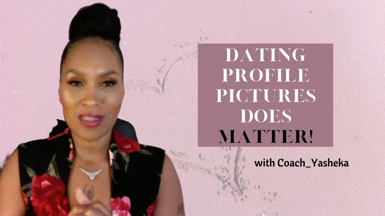 Does Dating Profile Pictures Matter | Online Dating Profile Tips - YouTube