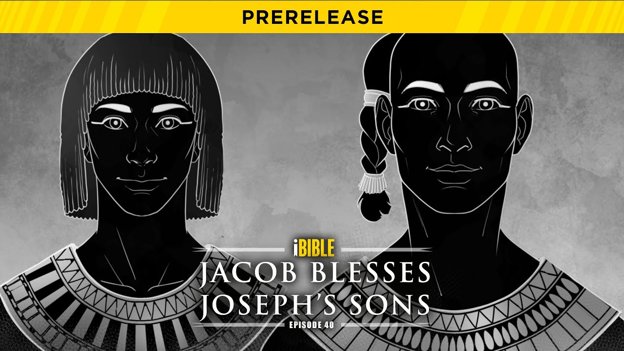 iBible | Episode 40: Jacob Blesses Joseph’s Sons [RevelationMedia ...